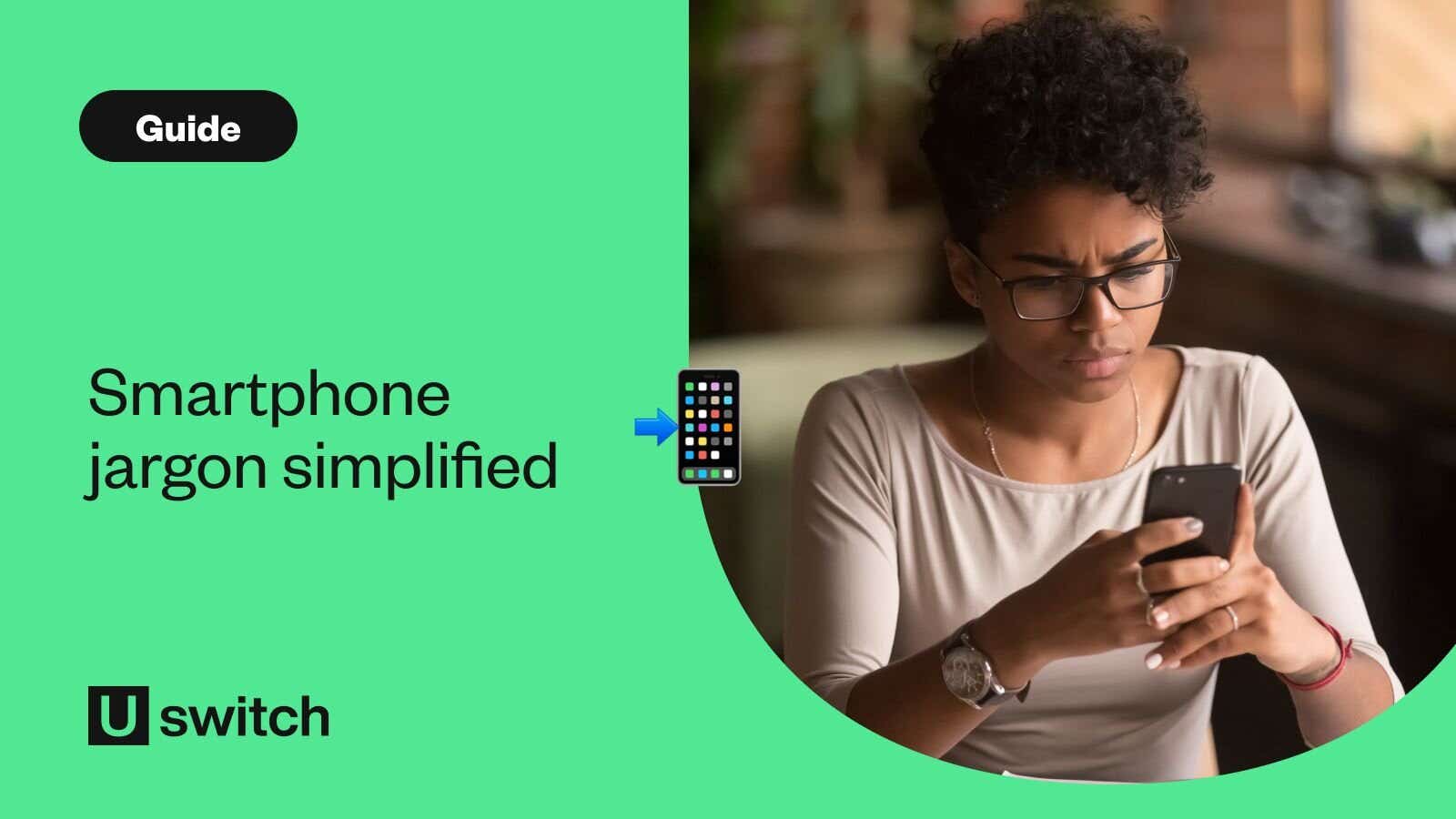 Decoding Mobile Phone Jargon: A Layman's Guide - Uswitch