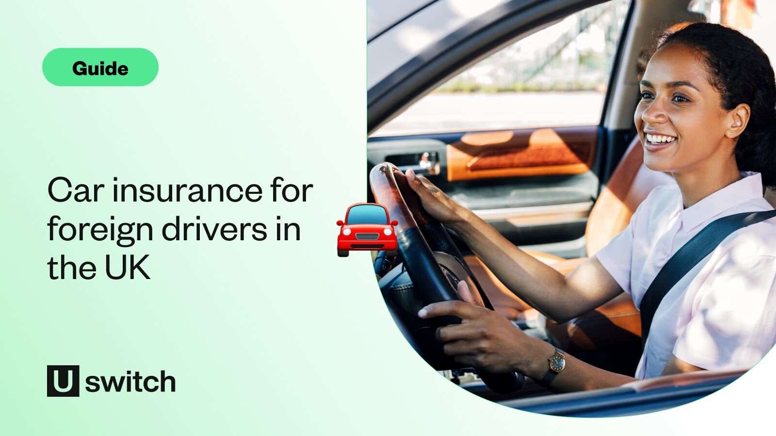 Car insurance for foreign drivers in the UK - Uswitch