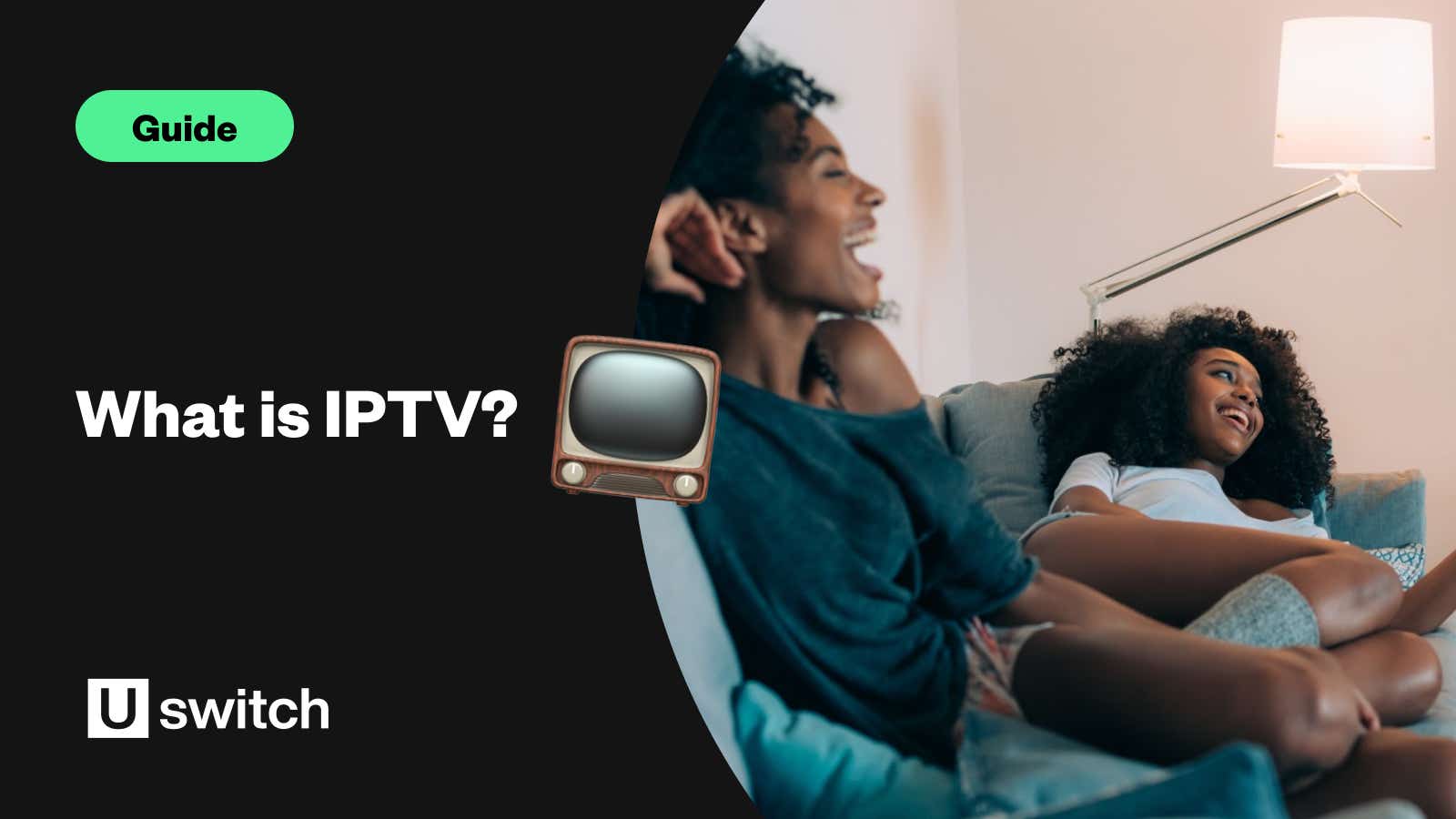 What is IPTV? - Uswitch