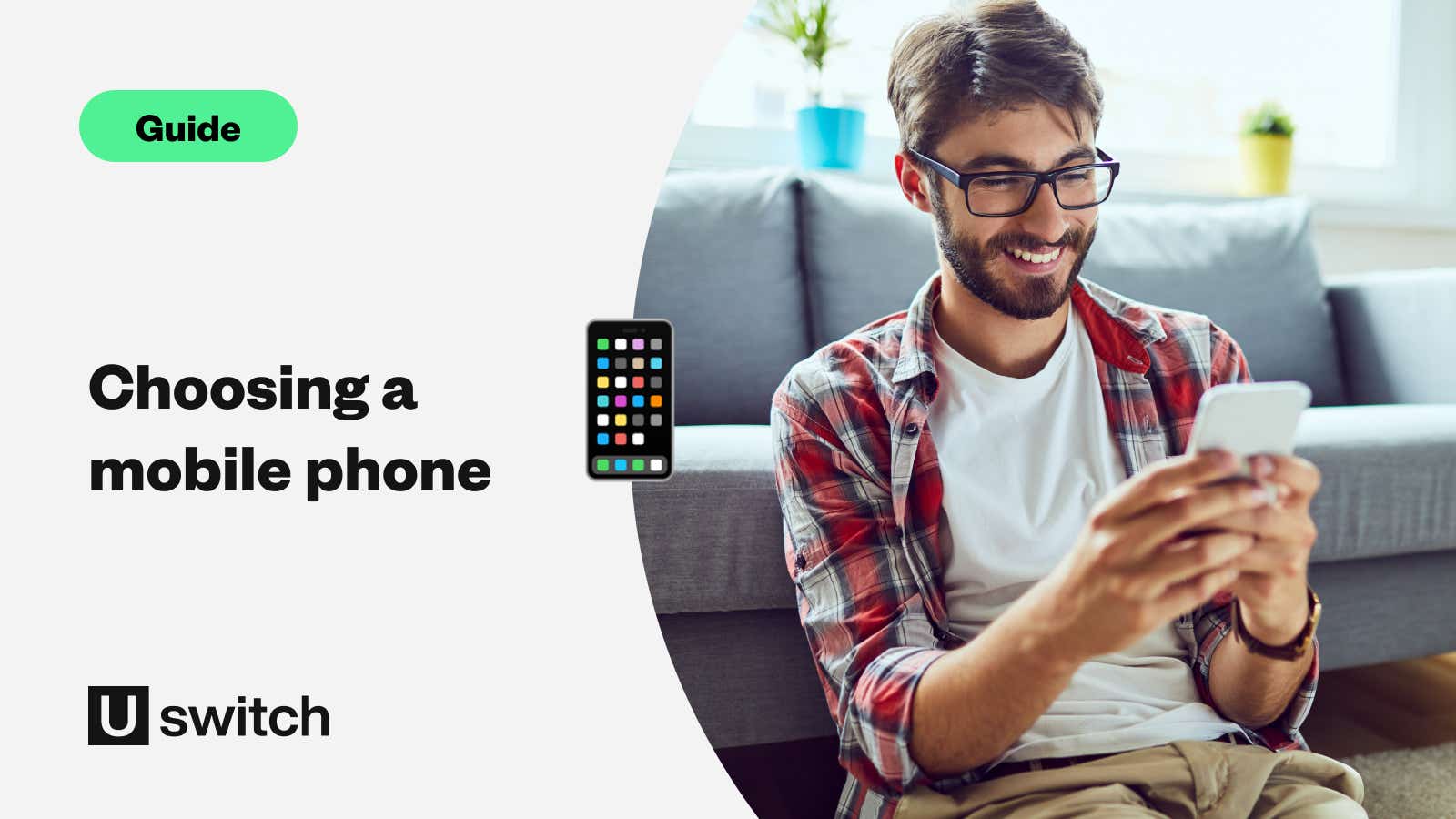 Which mobile phone? | A buyers guide to choosing mobiles - Uswitch