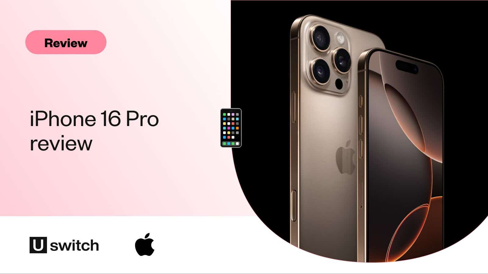 iPhone 16 Pro Review - Uswitch