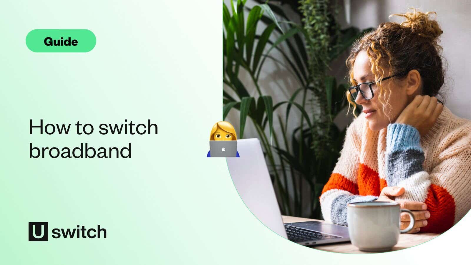 How to switch broadband - a guide to changing your provider - Uswitch