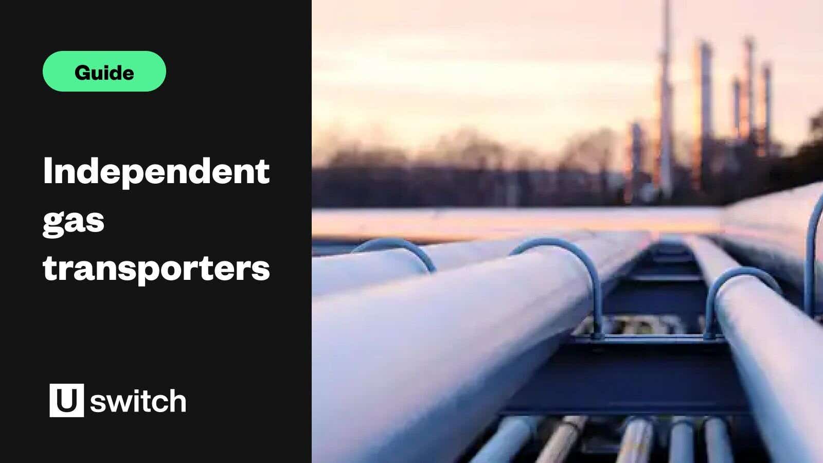 What are Independent Gas Transporters (IGTs)? - Uswitch