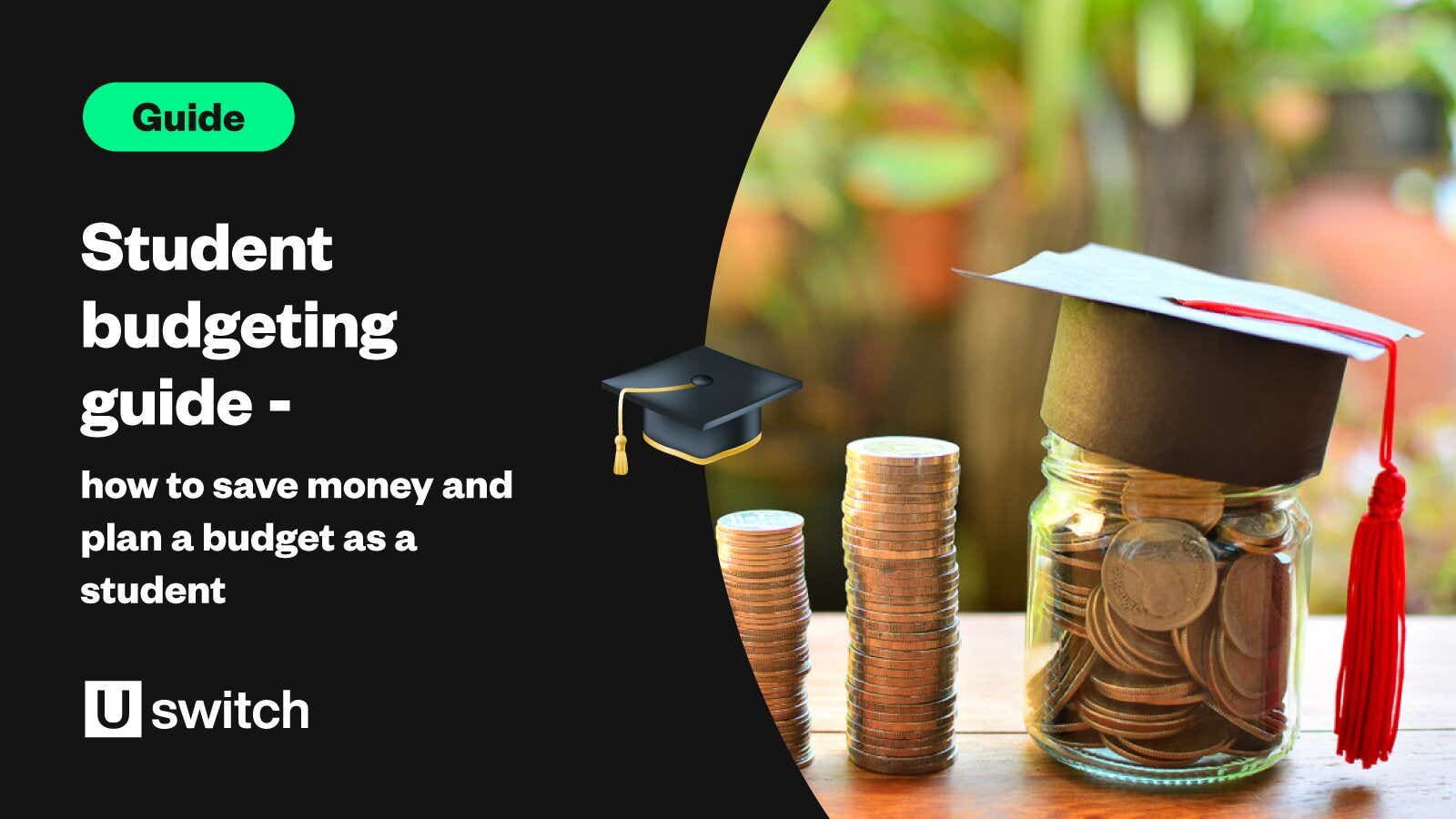 How to budget as a student: Saving tips and planning guide - Uswitch