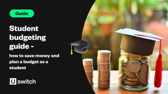 How to budget as a student: Saving tips and planning guide - Uswitch