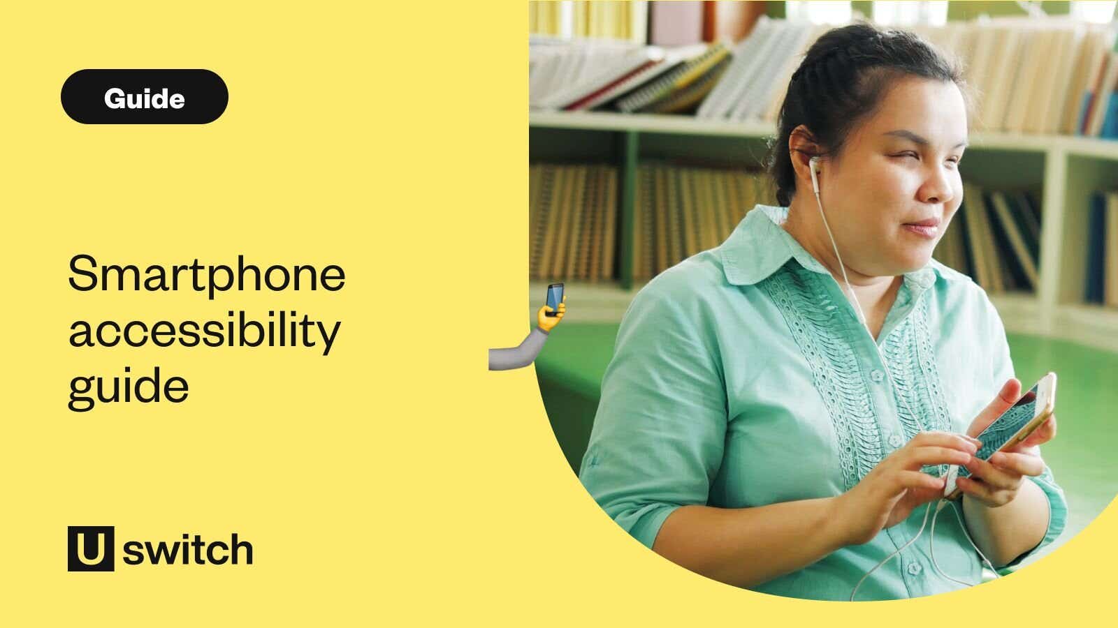Smartphone accessibility guide - Uswitch