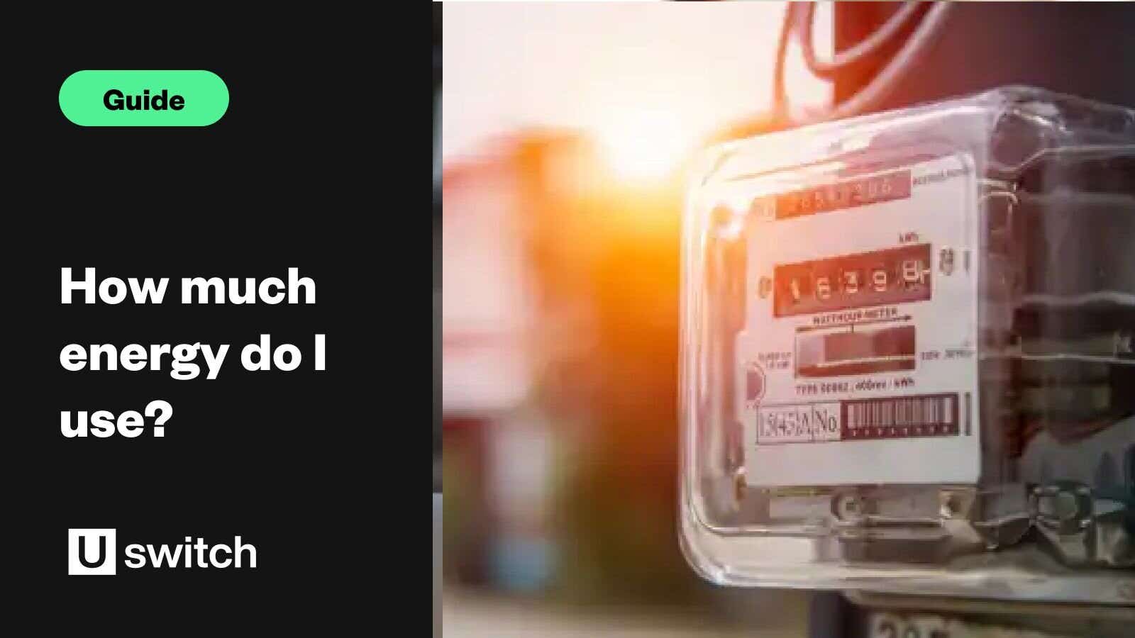 Energy consumption: how much energy do I use? - Uswitch