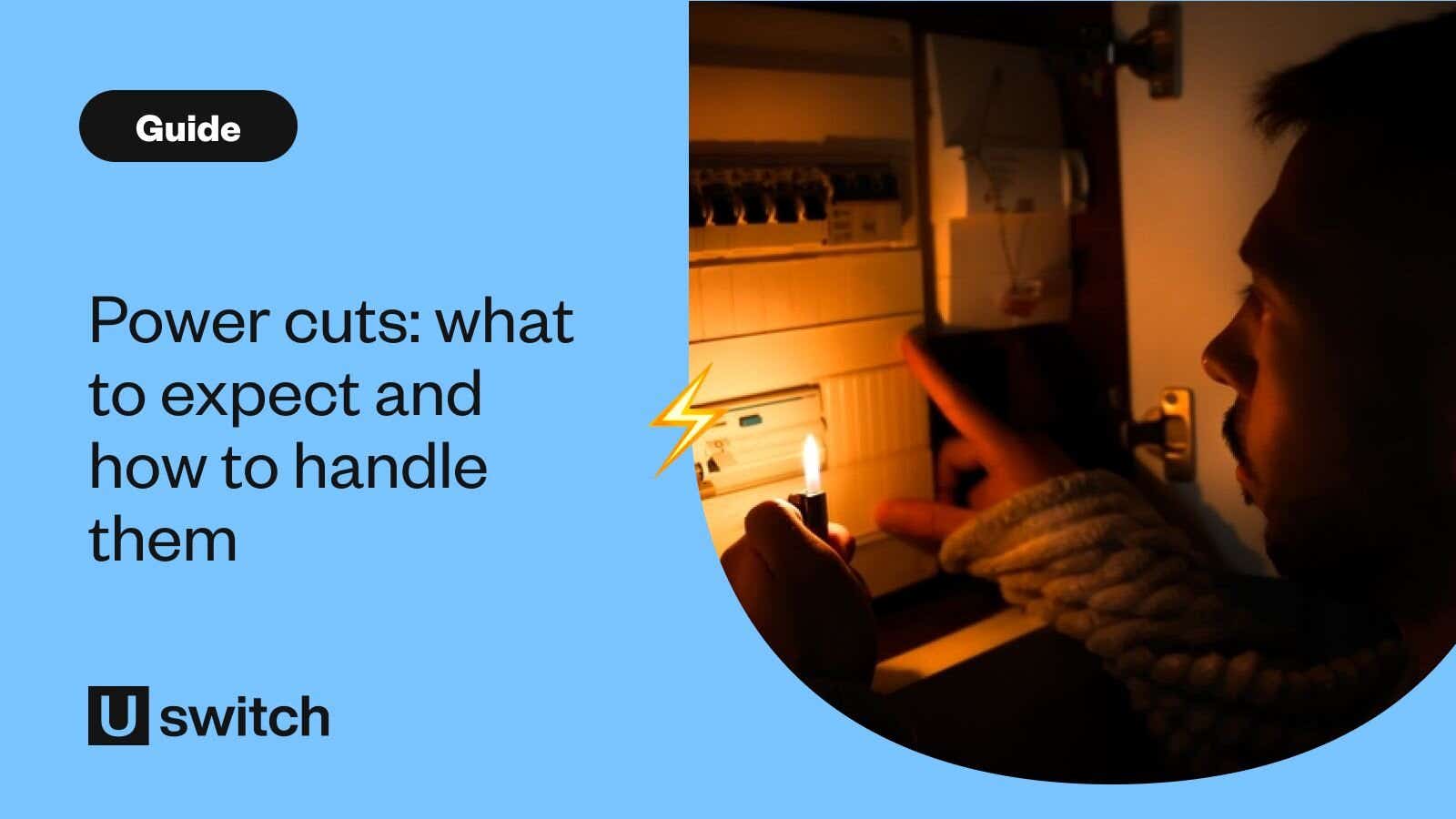 Power cuts: what to expect and how to handle them - Uswitch
